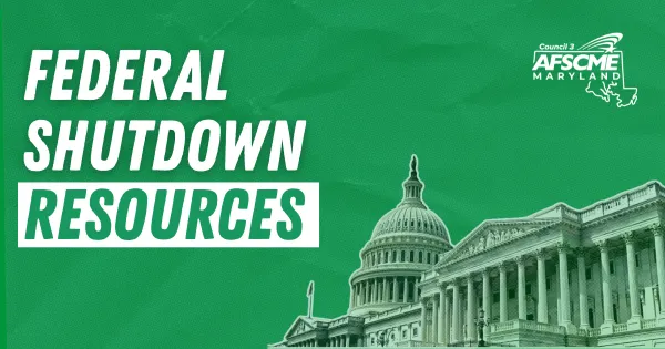 Federal Shutdown Resources | AFSCME Maryland Council 3