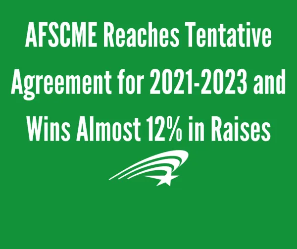 Tentative Agreement Reached for AFSCME Bargaining Units for 2021-2023 ...